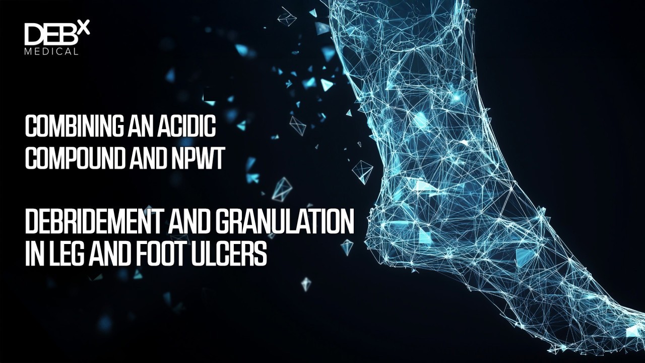 Combining an Acidic Compound and NPWT: Debridement and Granulation in ...